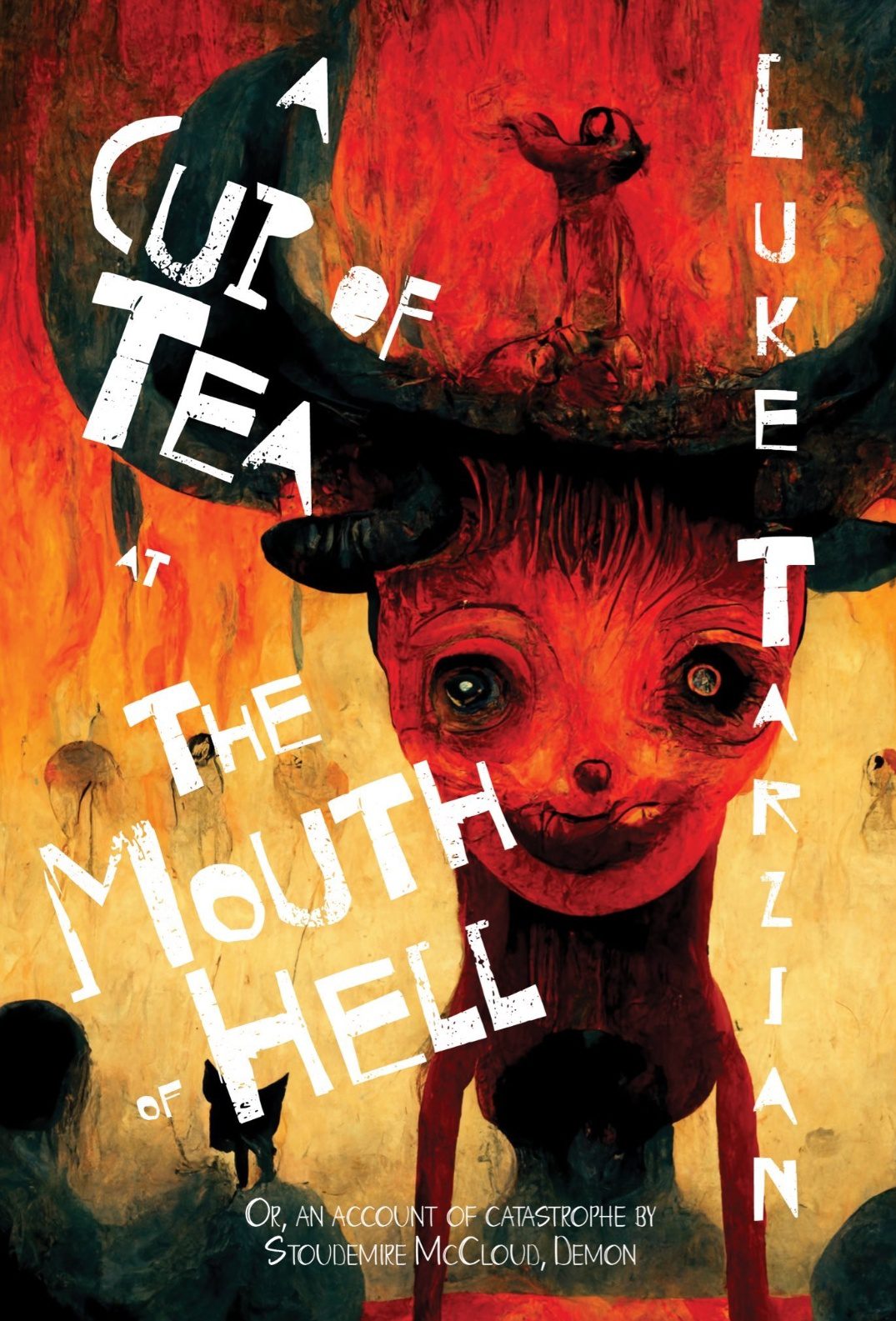 Cover Reveal: A Cup of Tea at the Mouth of Hell (Or, an Account of ...