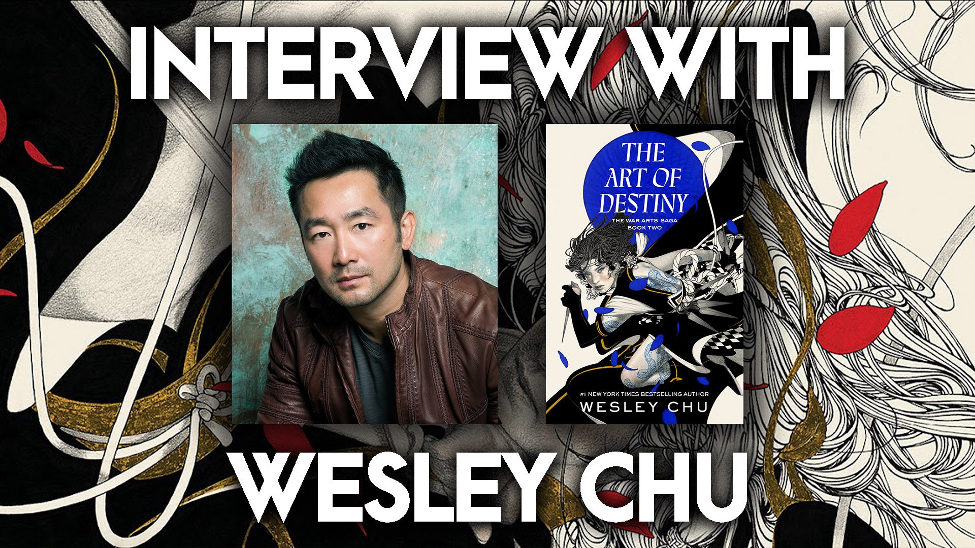 Author Chat: Wesley Chu (The Art of Destiny) | FanFiAddict