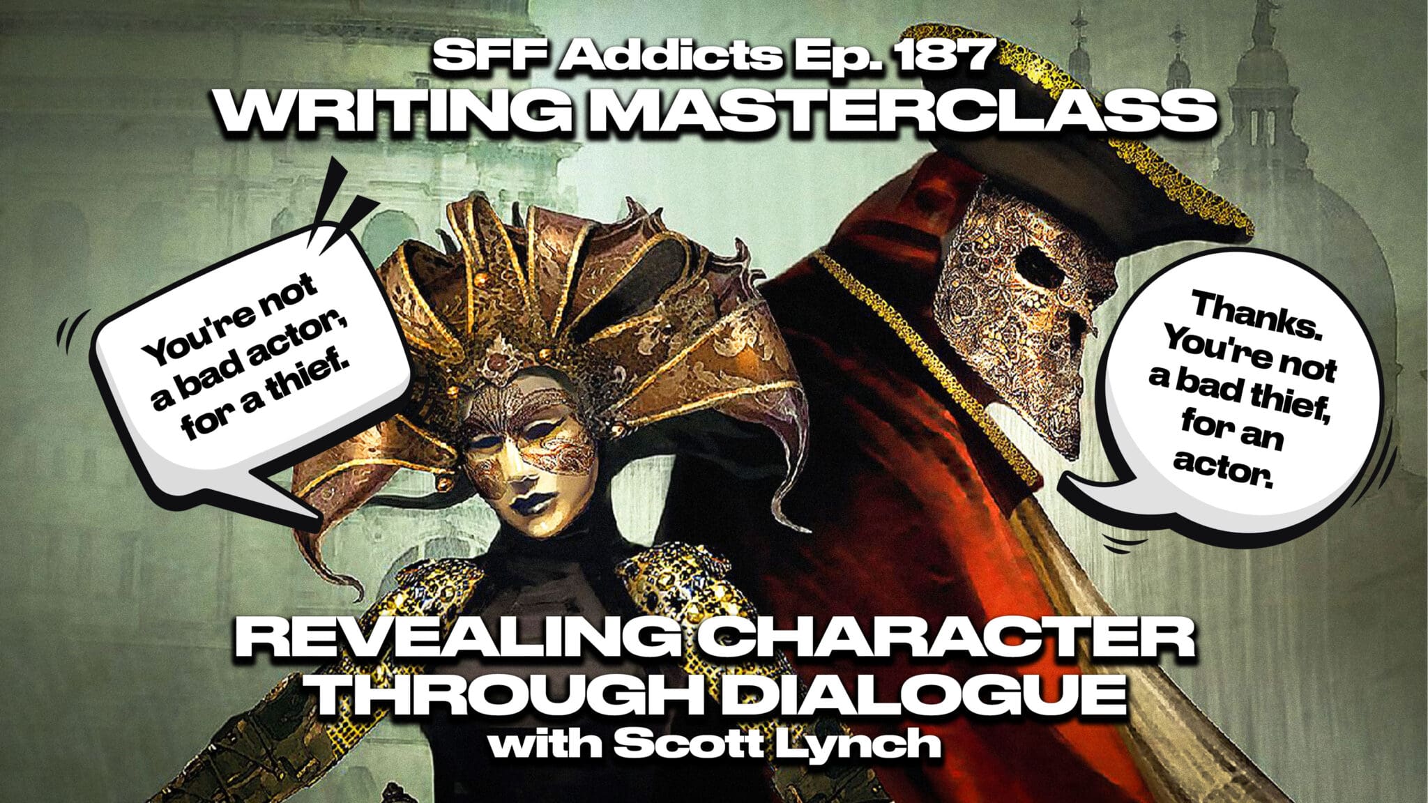 Revealing Character Through Dialogue masterclass with Scott Lynch | SFF ...